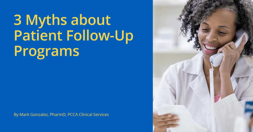THE PCCA BLOG | 3 Myths about Patient Follow-Up Programs